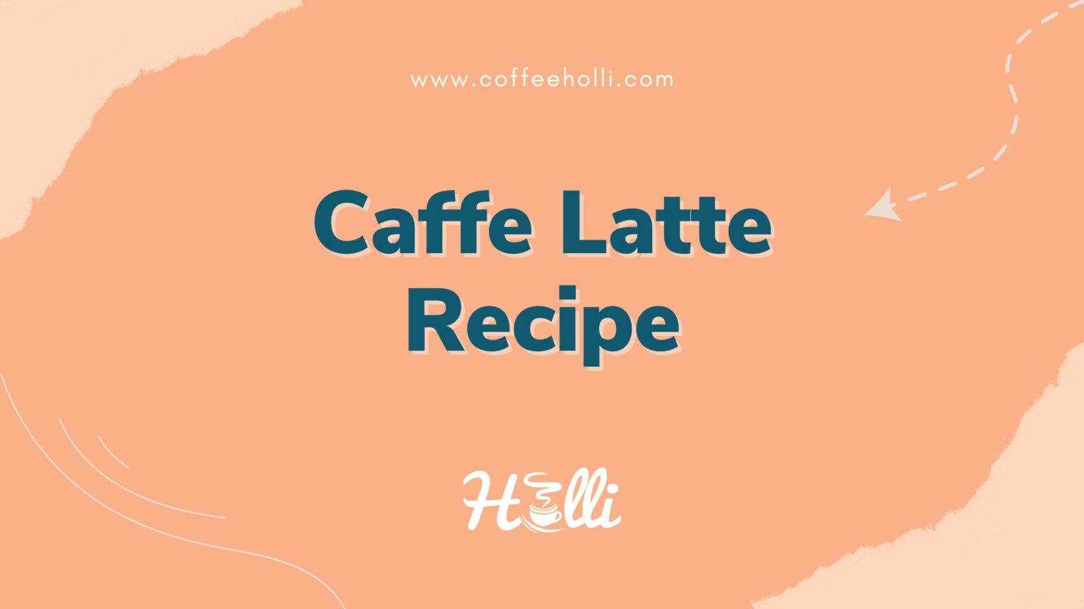 How To Make Caffe Latte Step by Step - CoffeeHolli.com