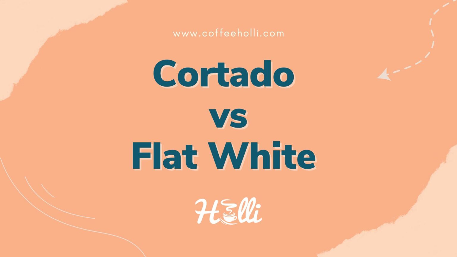 Cortado vs Flat white - Differences & Which One To Choose - CoffeeHolli.com
