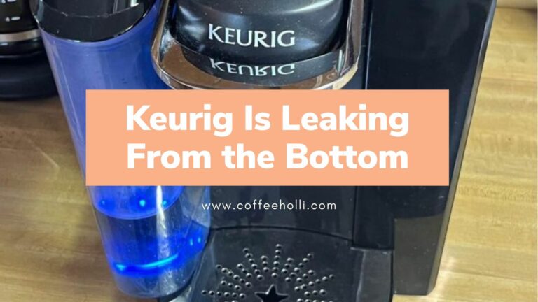 How to Fix Your Leaking Keurig - CoffeeHolli.com