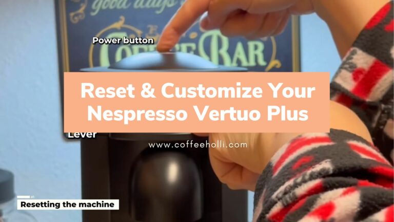 Reset and Customize Your Nespresso Vertuo Plus [VIDEO] - CoffeeHolli.com